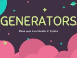 Generators In Python With Easy Examples Askpython