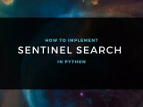 Sentinel Search In Python Easy Explanation Askpython