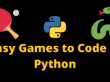 Easy Games In Python Askpython