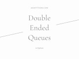 Double Ended Queue In Python Askpython