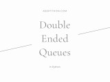 Double Ended Queue In Python Askpython