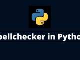 Spell Checker In Python Askpython