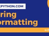 String Formatting In Python A Quick Overview Askpython