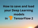 Saving And Loading Models Using Tensorflow 2 0 Askpython