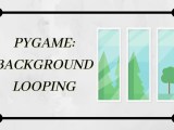 Python Pygame Looping Background Askpython