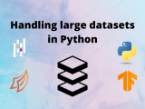 Handling Large Datasets For Machine Learning In Python Askpython