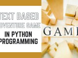 How To Create A Text Based Adventure Game In Python Askpython