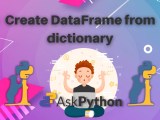 How To Create Dataframe From A Dictionary In Python Askpython