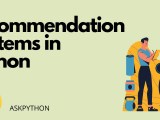 Theoretical Introduction To Recommendation Systems In Python Askpython