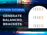 How To Generate Balanced Brackets In Python Askpython