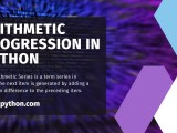 Arithmetic Progression In Python A Complete Guide Askpython