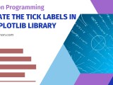 Rotate Tick Labels In Python Matplotlib Askpython