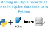 How To Insert Multiple Records In Sqlite3 Database Askpython