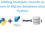 How To Insert Multiple Records In Sqlite3 Database Askpython