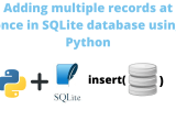 How To Insert Multiple Records In Sqlite3 Database Askpython