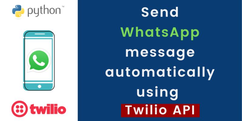 Python Twilio - Automate WhatsApp Business API Messages - AskPython