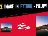 Resize An Image Using Python Pillow Pil Askpython