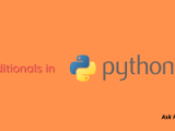 Conditionals In Python A Quick Guide Askpython