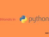 Conditionals In Python A Quick Guide Askpython