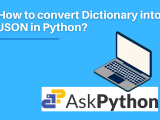 How To Convert Dictionary Into Json In Python Askpython