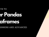 14 Ways To Filter Pandas Dataframes Askpython