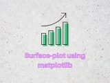 How To Draw A Surface Plot In Matplotlib Askpython