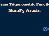 Numpy Arcsin A Complete Guide Askpython