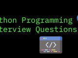Beginners Python Programming Interview Questions Askpython