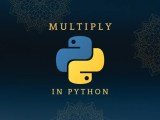 Multiplying In Python A Simple Guide Askpython
