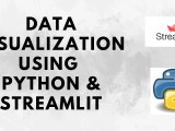 Data Visualization Using Streamlit A Complete Guide Askpython