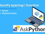 Numpy Spacing Function A Complete Guide Askpython