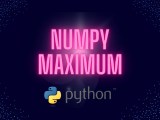 How To Use Numpy Maximum On Arrays Askpython