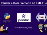 Pandas Dataframe To Xml Render A Dataframe To An Xml Document Askpython
