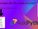What Is A List And How To Split The Elements Of A List Askpython