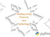 Extracting A String Between Two Substrings In Python Askpython