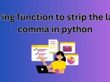 4 Ways To Strip The Last Comma From Strings In Python Askpython