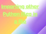 How Do I Import Other Python Files Askpython