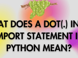 Understanding Python Import Statements What Does A Mean Askpython