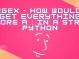 How To Extract Text Before A Colon Using Regex In Python Askpython