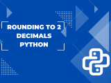 How To Round 2 Decimals With Python Askpython