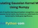 Calculating Gaussian Kernel Matrix Using Numpy Askpython