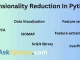 Dimensionality Reduction In Python3 Askpython