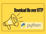 Python Http File Download Using The Requests Library Askpython