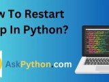 How To Restart Loop In Python Askpython
