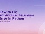 Fixing Importerror No Module Named Selenium In Python Askpython