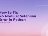 Fixing Importerror No Module Named Selenium In Python Askpython
