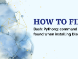 Fix Bash Python3 Command Not Found When Installing Discord Py On