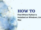 Finding Where Python Is Installed When It Isn T The Default Dir