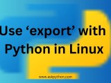 How To Use Export With Python On Linux Askpython