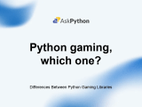 Differences Between Python Gaming Libraries Askpython
